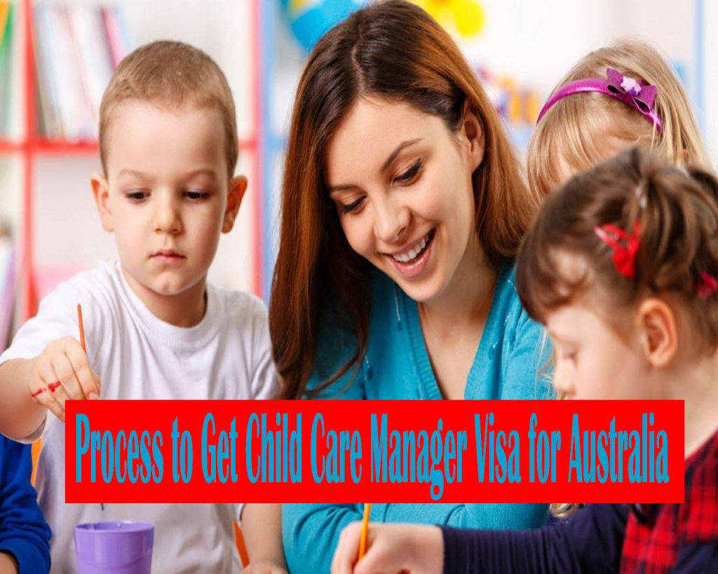 Process to Get Child Care Manager Visa for Australia